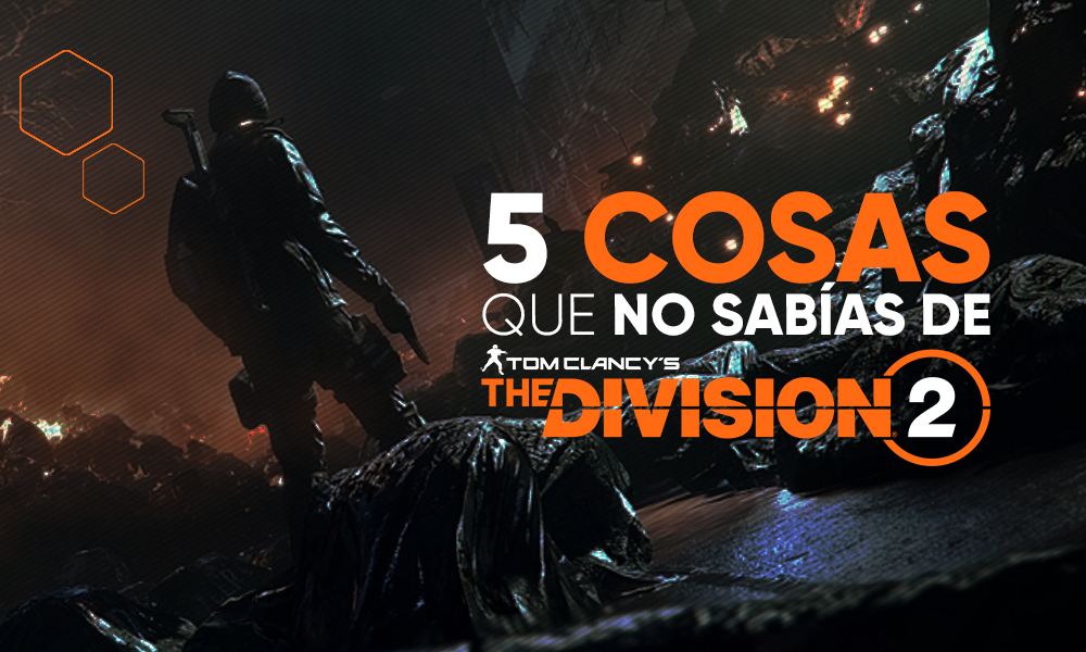 The Hive Gaming » CINCO COSAS QUE NO SABÍAS SOBRE THE DIVISION 2